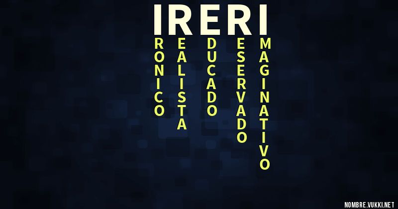 Qué significa ireri