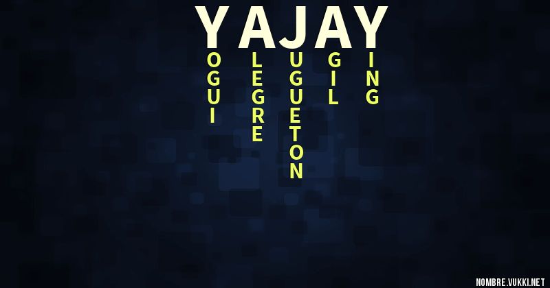 Qué significa yajay