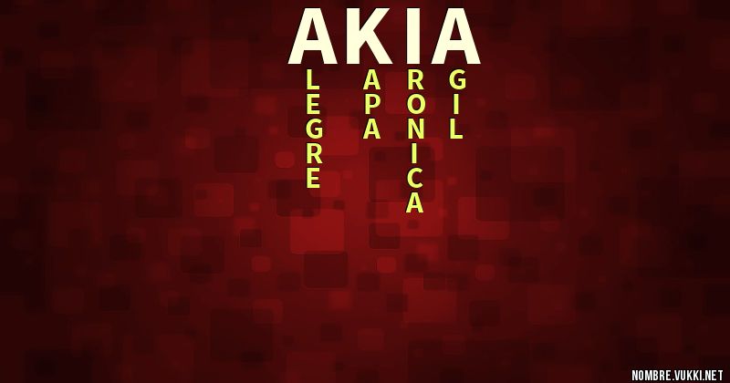 Qué significa akia