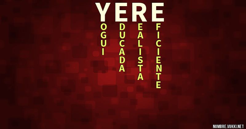 Qué significa yere