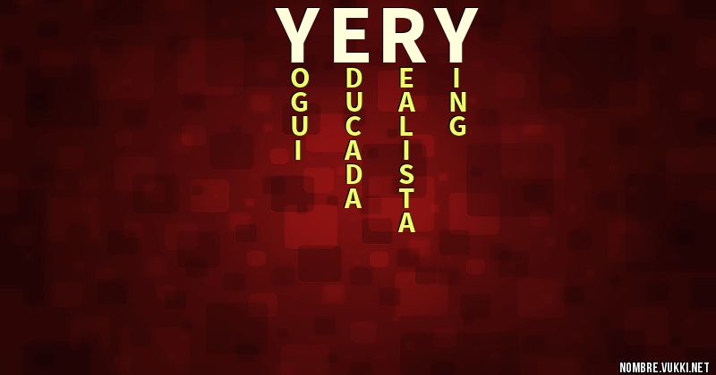 Qué significa yery
