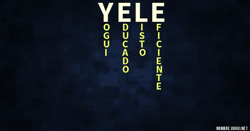 Qué significa yele