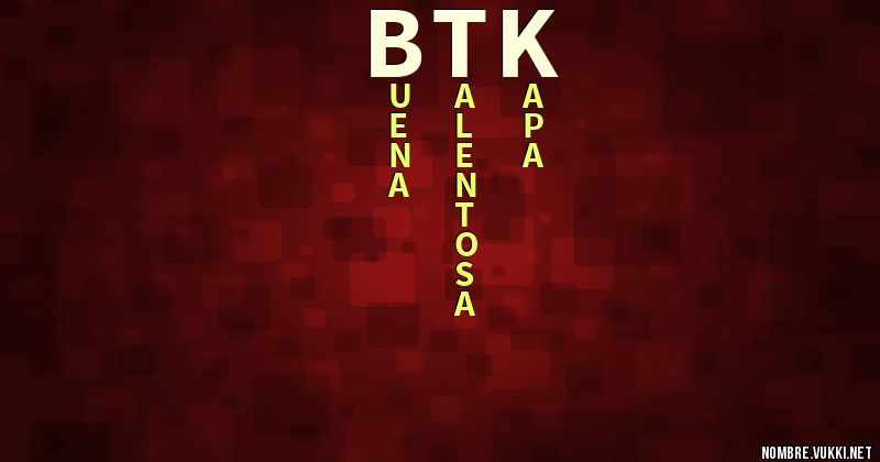 Qué significa btk
