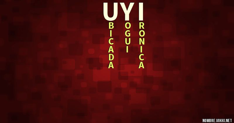 Qué significa uyi