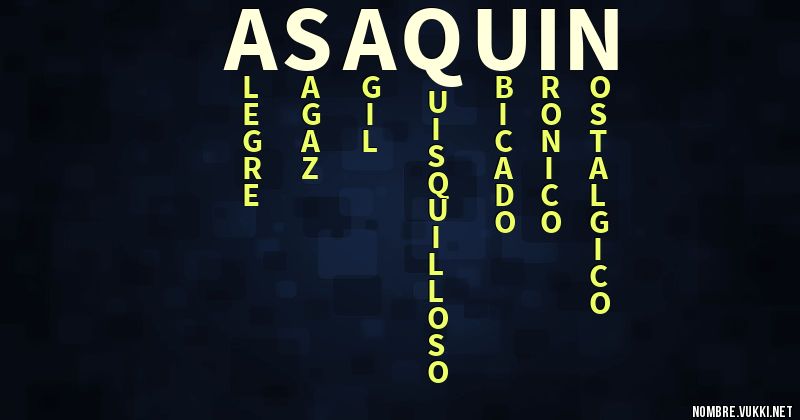 Qué significa asaquin