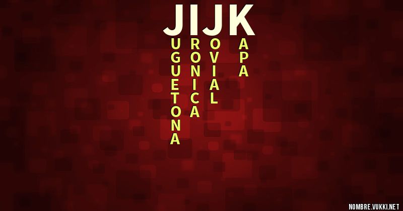 Qué significa jijk