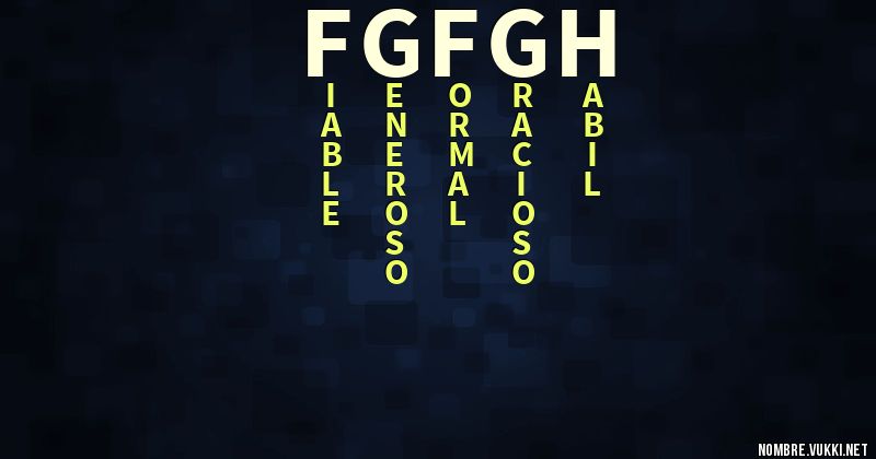 Qué significa fgfgh