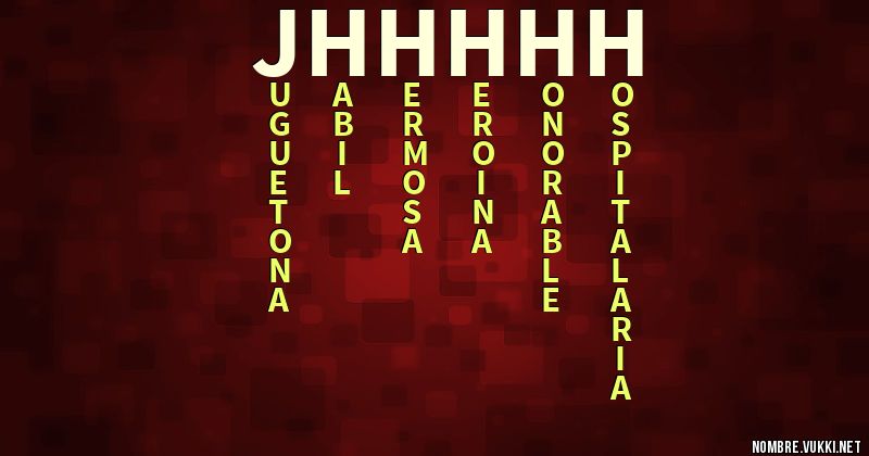 Qué significa jhhhhh