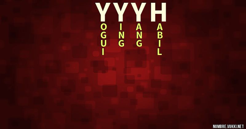 Qué significa yyyh