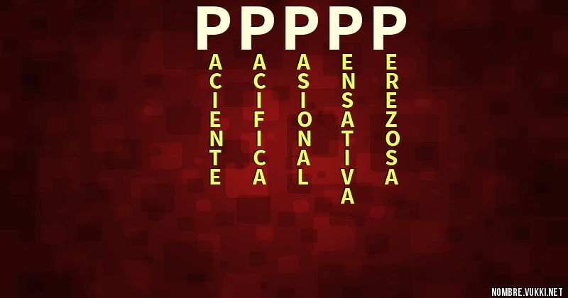 Qué significa ppppp